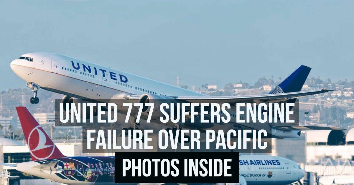 BREAKING United 777 Suffers Engine Failure Over Pacific, Lands Safely ...
